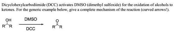 SOLVED: Dicyclohexylcarbodiimide (DCC) activates DMSO (dimethyl ...