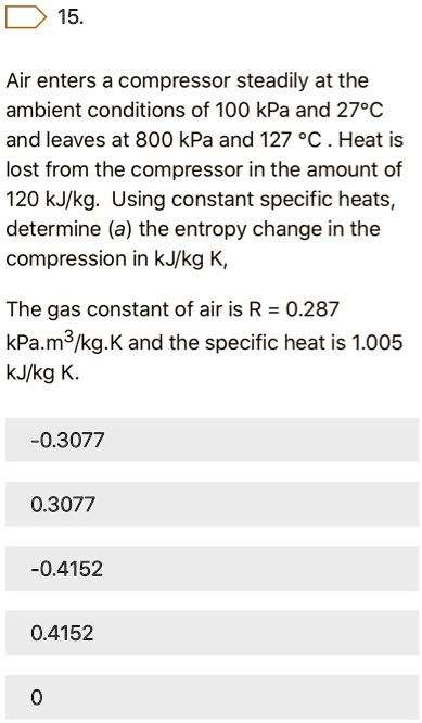 SOLVED: Air enters a compressor steadily at the ambient conditions of ...