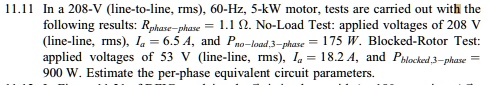 SOLVED: 11.11 In a 208-V (line-to-line, rms), 60-Hz, 5-kW motor, tests ...