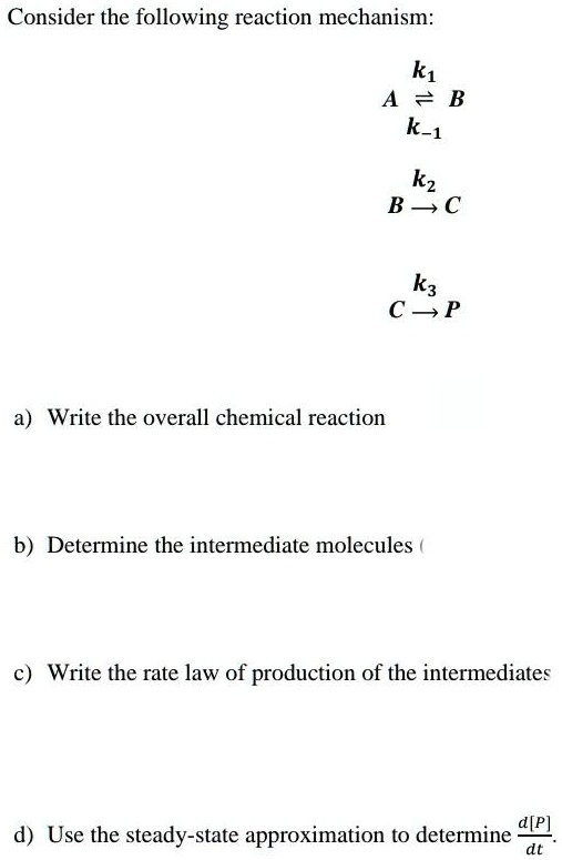 consider the following reaction mechanism k k 1 kz c k3 c p write the ...