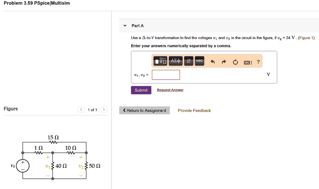 SOLVED: Problem 3.59 PSpice|Multisim Part A Use a Y-to-Delta transformation to find the voltages ...