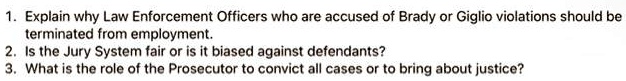 [GET ANSWER] 1. Explain why Law Enforcement Officers who are accused of ...