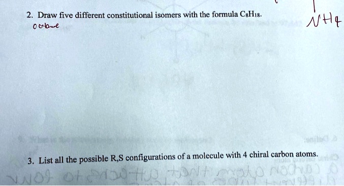 2. Draw five different constitutional isomers with the formula C8H18. 3 ...