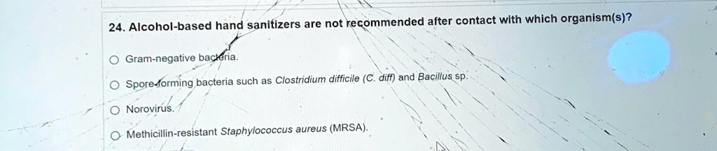 SOLVED: Alcohol-based hand sanitizers are not recommended after contact ...