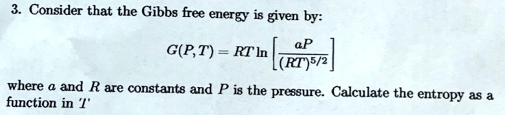 SOLVED: Help my to solve this problem, 3. Consider that the Gibbs free ...