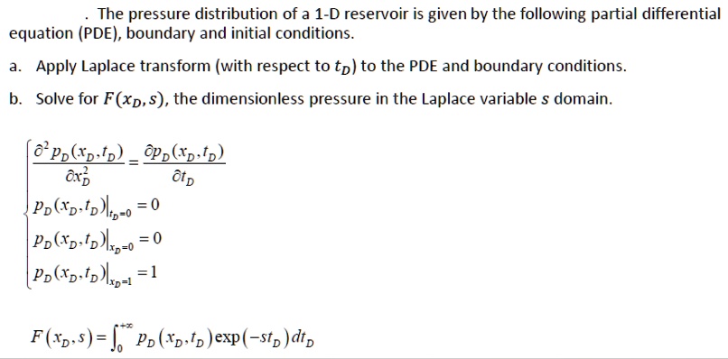 the pressure distribution of a 1 d reservoir is given by the following partial differential ...