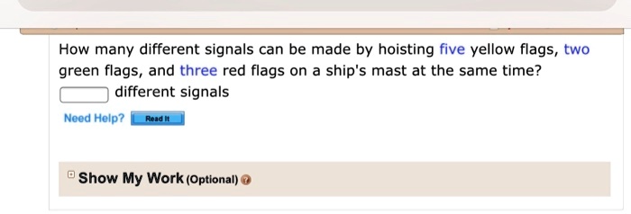 SOLVED: How many different signals can be made by hoisting five yellow flags, two green flags ...