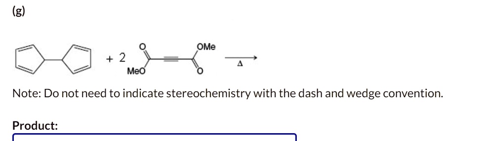 SOLVED:(g) OMe + 2 Meo Note: Do not need to indicate stereochemistry ...