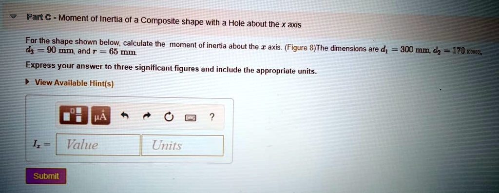 SOLVED: Part C - Moment of Inertia of a Composite Shape with a Hole about the x-axis For the ...
