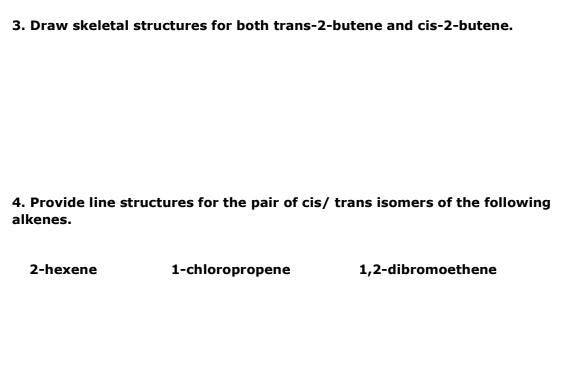 Draw skeletal structures for both trans-2-butene and cis-2-butene ...