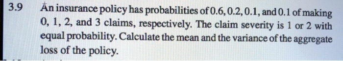 39 an insurance policy has probabilities of060201and 01of making 0 1 2 ...