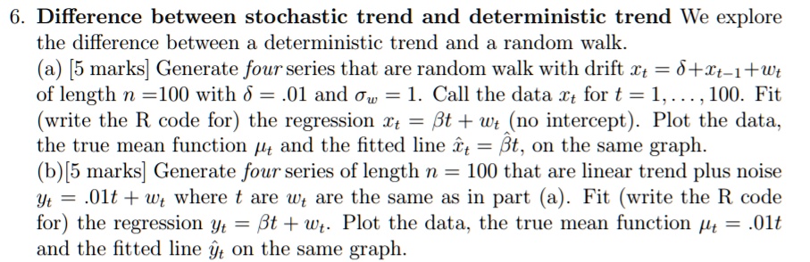 SOLVED: 6 Difference between stochastic trend and deterministic trend ...