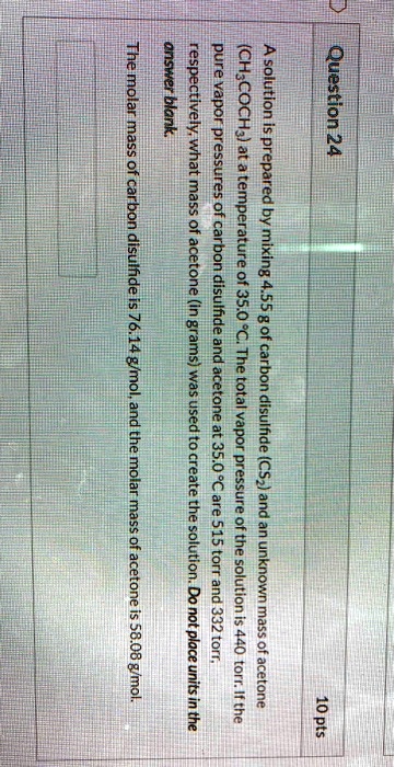 Question 24 10 pts A solution is prepared by mixing 4.55 g of carbon ...