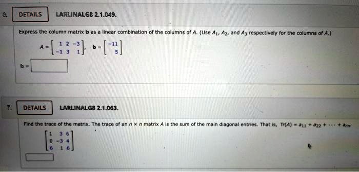 SOLVED: Express the vector b as a linear combination of the columns of ...