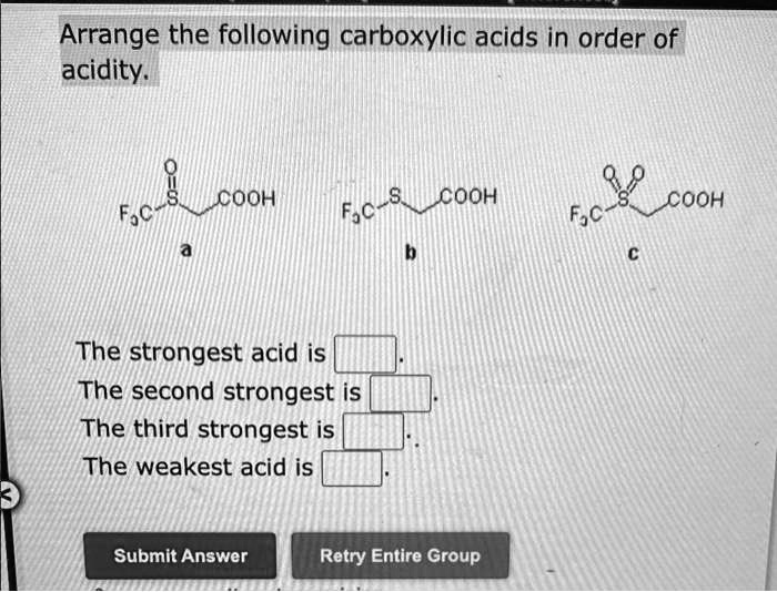 SOLVED: Arrange the following carboxylic acids in order of acidity ...