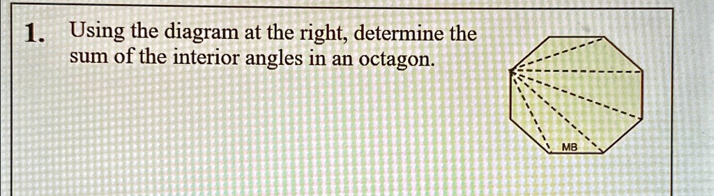 1. Using the diagram at the right, determine the sum of the interior ...