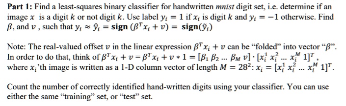 SOLVED: Text: Help solving in Python. Also using the MNIST database of handwritten digits Part 1 ...