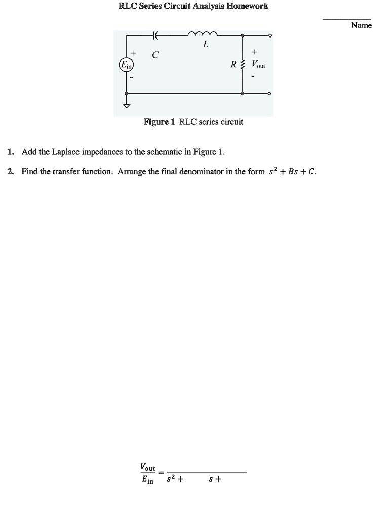 RLC Series Circuit Analysis Homework ? L + + C Lin R Vout Figure 1 RLC ...