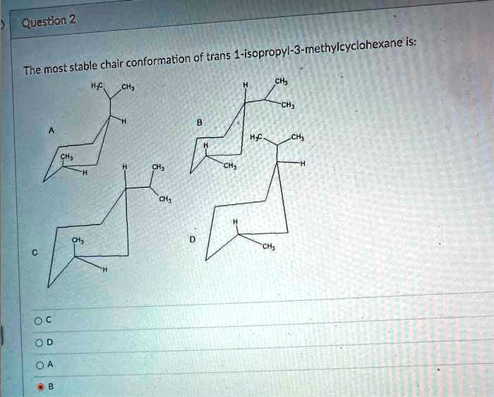 Question 2 The most stable chair conformation of trans 1-isopropyl-3 ...