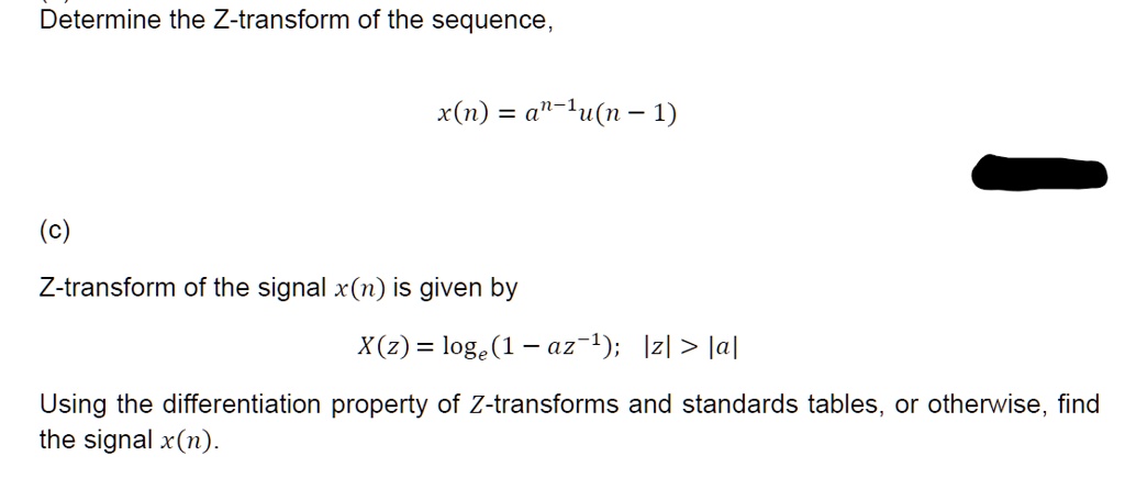 Determine the Z-transform of the sequence, x(n) = a^n-1u(n - 1) (c) Z ...