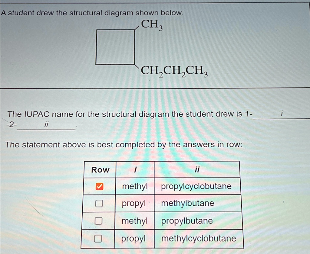 a student drew the structural diagram shown below the iupac name for ...
