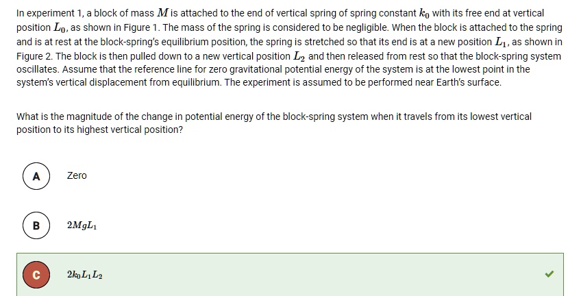 [GET ANSWER] in experiment 1 block of mass m is attached to the end of vertical spring of spring ...