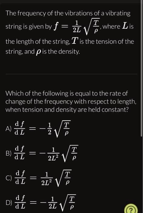 the frequency of the vibrations of a vibrating string is given by f i where lis the length of ...