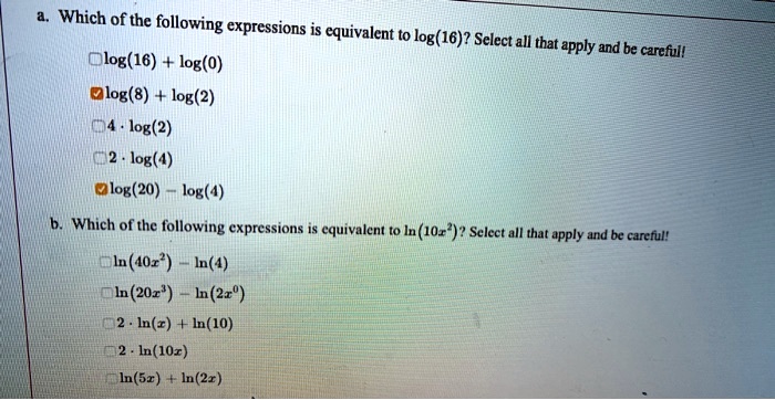 a. Which of the following expressions is equivalent to log(16)? Select ...
