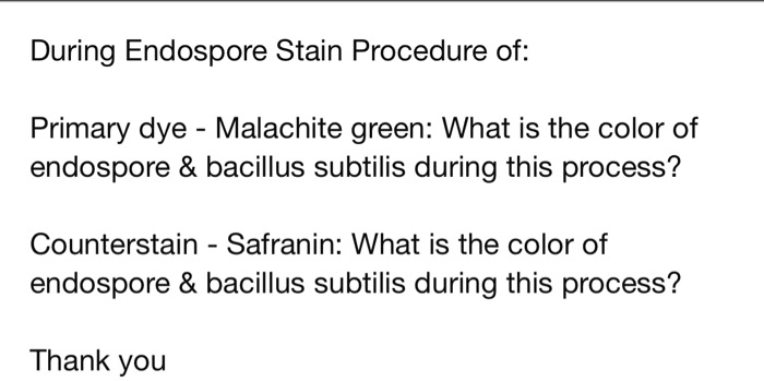 During endospore stain procedure of primary dye malachite...