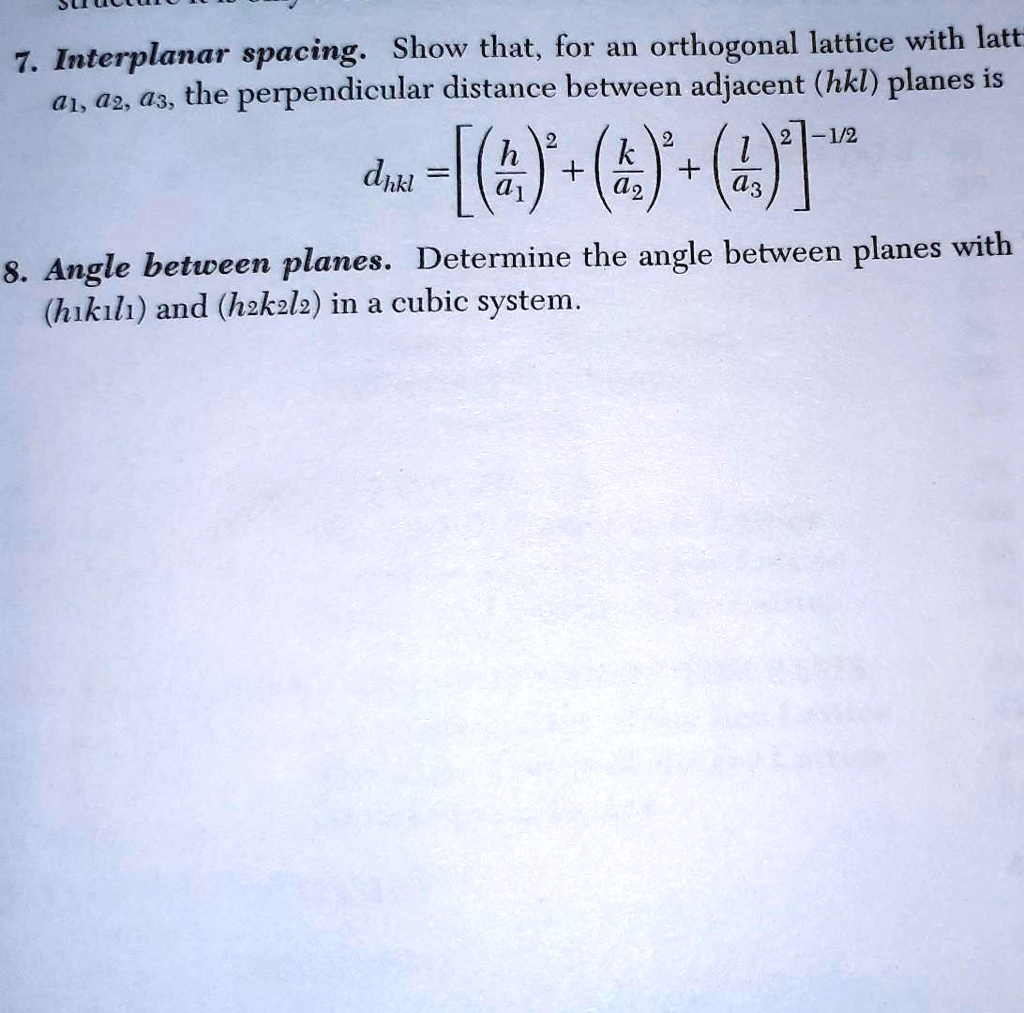 7. Interplanar spacing. Show that, for an orthogonal lattice with lattice parameters a1, a2, a3 ...