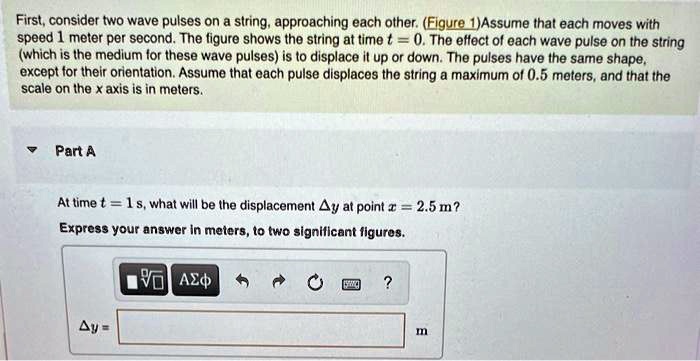 [GET ANSWER] firstconsider two wave pulses on a stringapproaching each ...