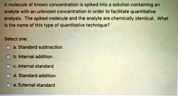 SOLVED: A molecule of known concentration is spiked into a solution ...