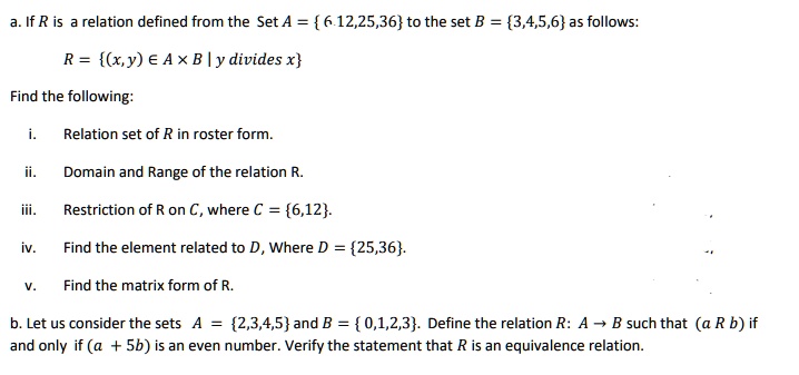 SOLVED: If R is relation defined from the Set A = { 6.12,25,36} to the ...