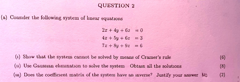 SOLVED: QUESTION 2 (a) Consider the following system of linear ...