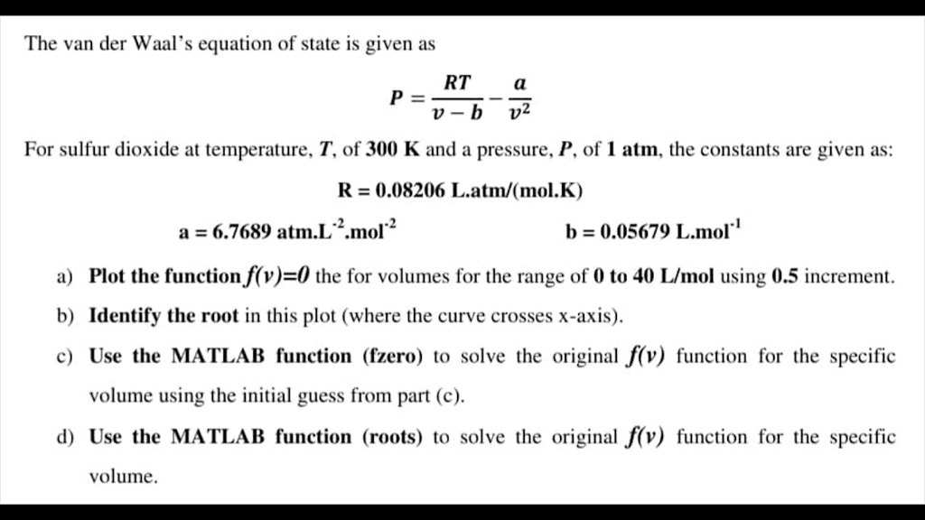 SOLVED: The van der Waal's equation of state is given as RT a P v-b 2 ...