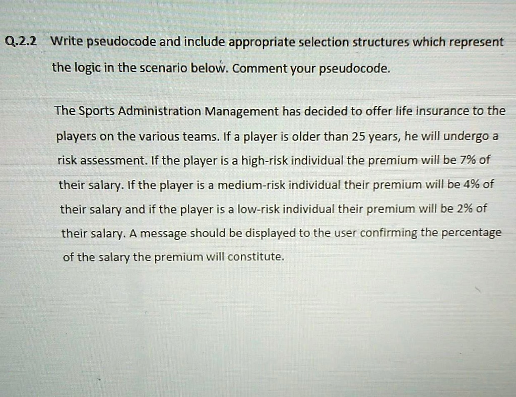 Q22write Pseudocode And Include Appropriate Selection Structures Which Represent The Logic In