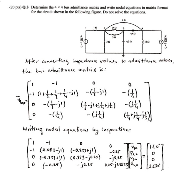 (20 pts) Q.3 Determine the 4 x 4 bus admittance matrix and write nodal equations in matrix ...