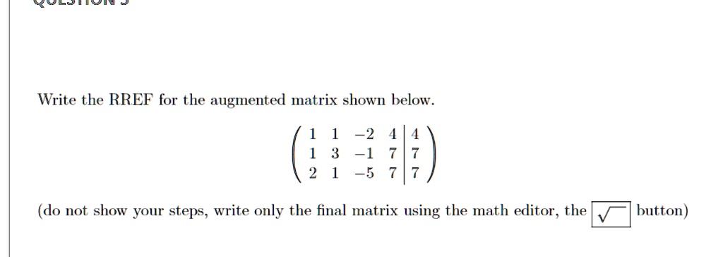 SOLVED: Ye Write the RREF' for the augmented matrix shown helow -2 do ...