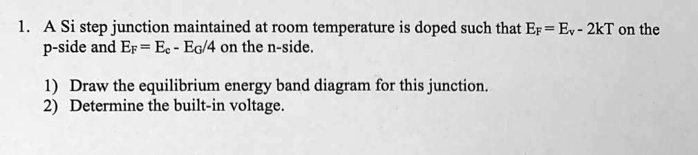 SOLVED: A Si step junction maintained at room temperature is doped such ...