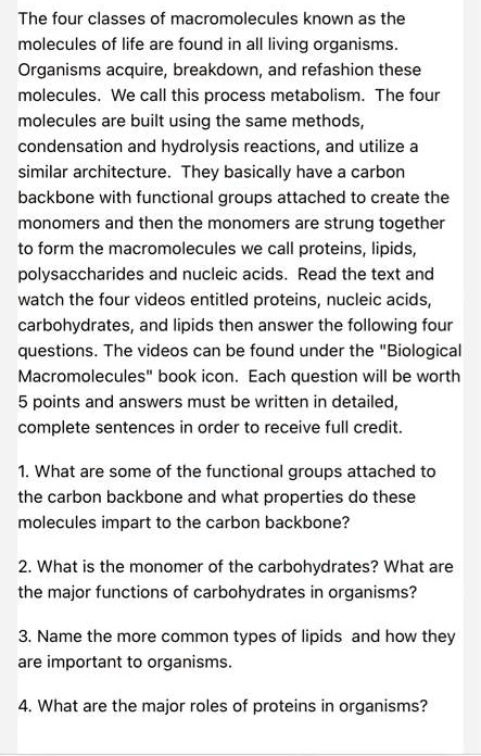 The four classes of macromolecules known as the molecules of life are ...
