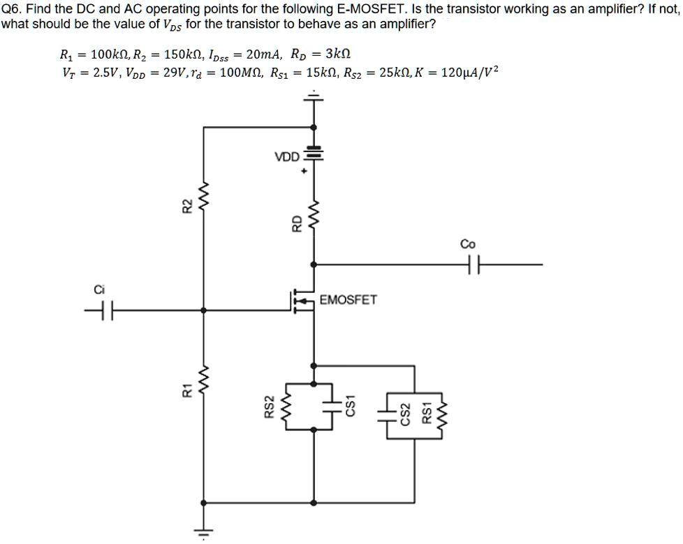 Q6. Find the DC and AC operating points for the following E-MOSFET. Is ...