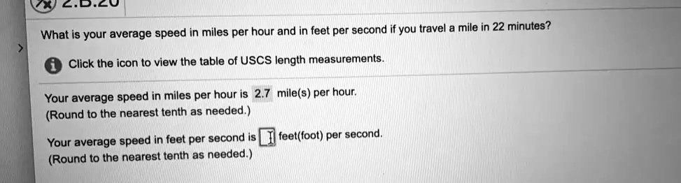 What is your average speed in miles per hour and in feet per second if ...