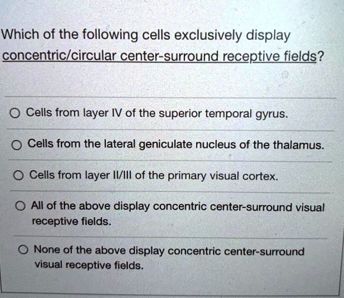 SOLVED:Which of the following cells exclusively display concentric ...
