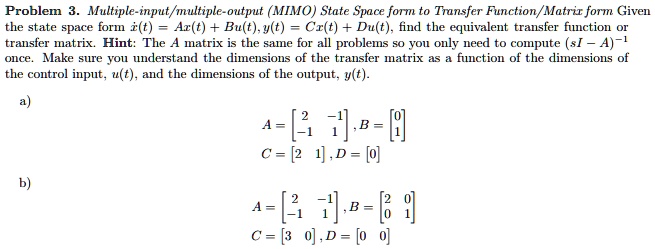 SOLVED: Problem 3: Multiple-input/multiple-output (MIMO) State Space ...