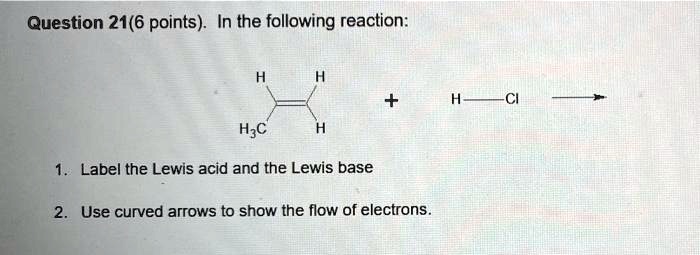 SOLVED: Question 21(6 points): In the following reaction: Label the ...