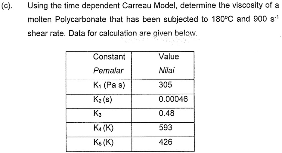 (c). Using the time dependent Carreau Model, determine the viscosity of ...