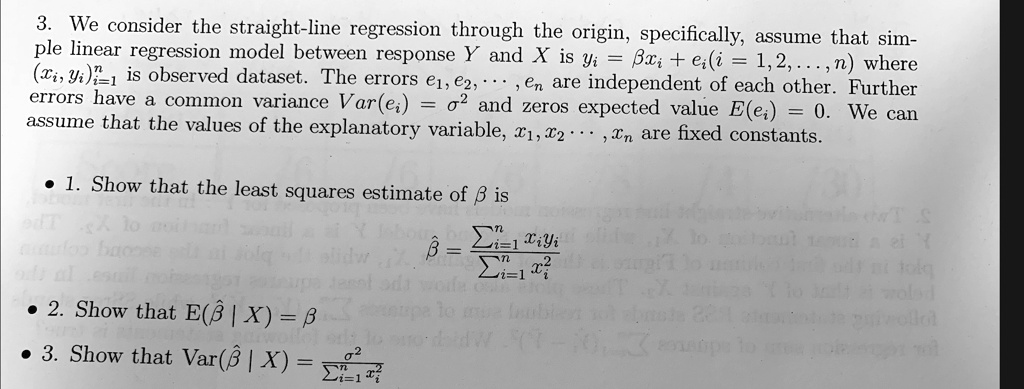 SOLVED: We consider the straight-line regression through the origin. Specifically, we assume ...