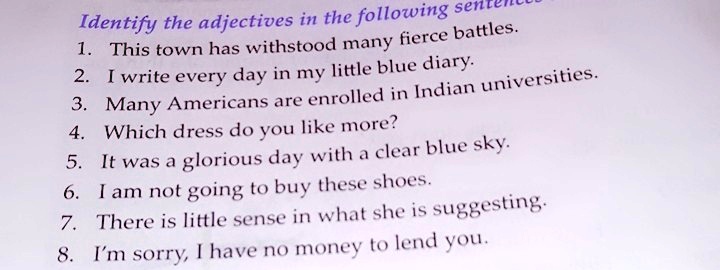 identify the adjectives in the following sentences and say what kind ...