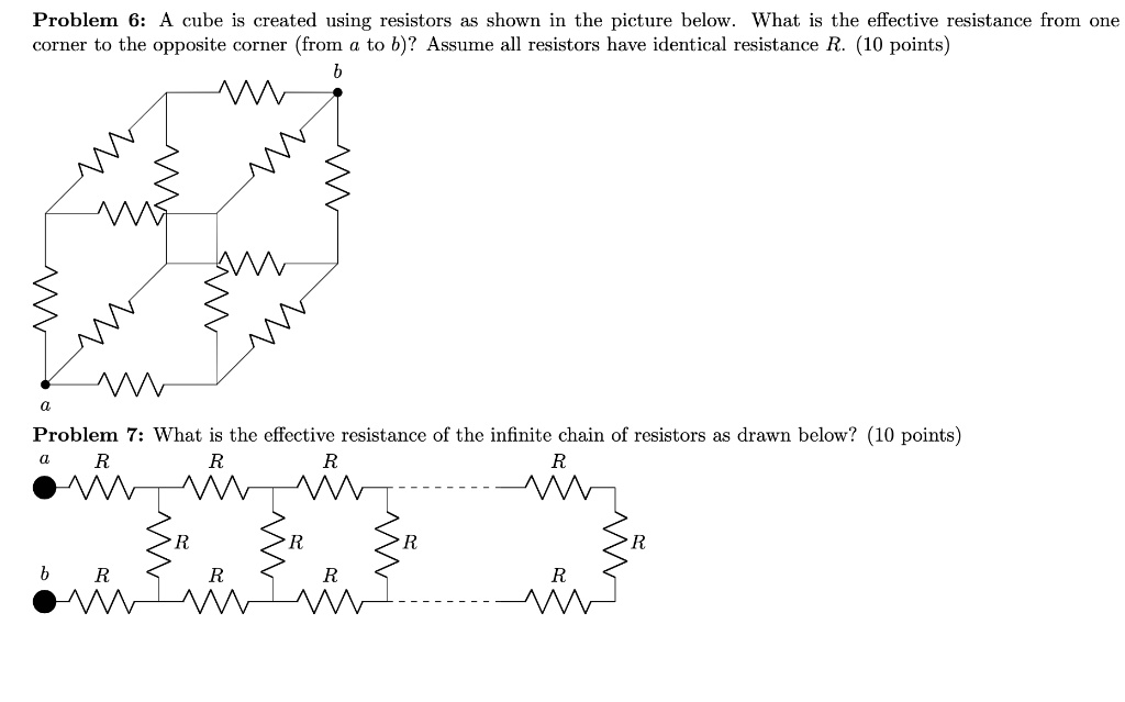 SOLVED: Problem 6: cube is created using resistors a5 shown in the ...