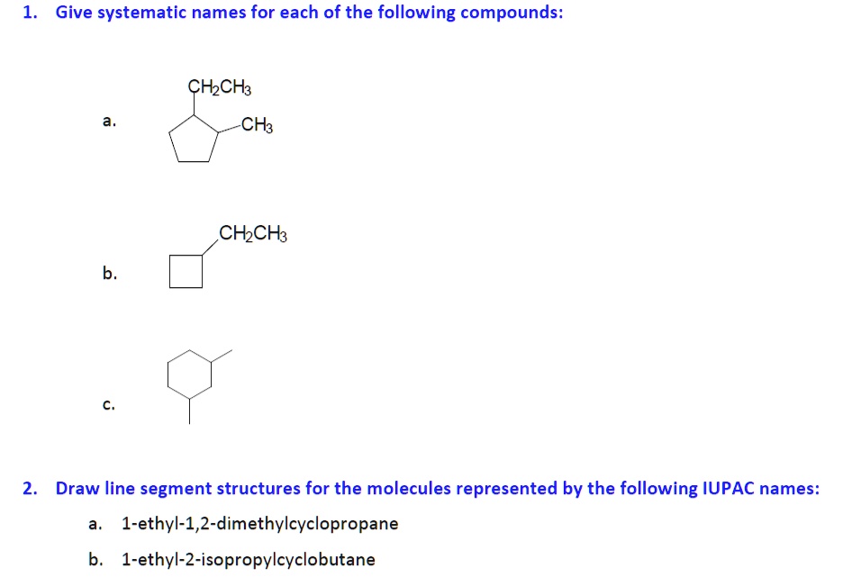 SOLVED: Give systematic names for each of the following compounds: a. CH3CH3 - Ethane b ...